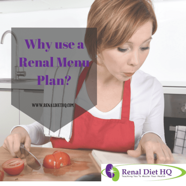 All About the Renal Menu Diet Plan - Renal Diet Menu Headquarters