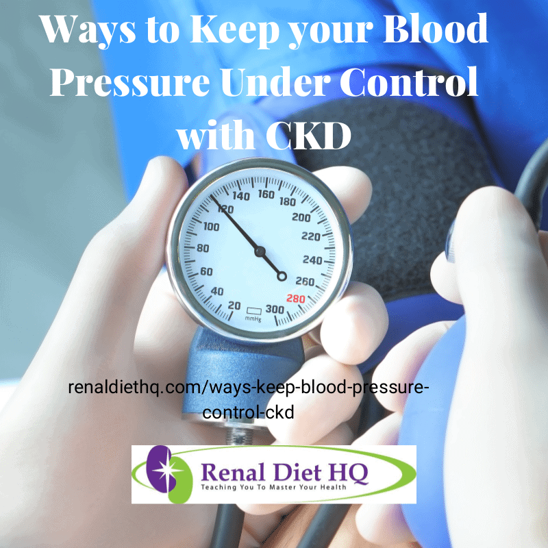 Ways To Keep Your Blood Pressure Under Control With CKD RDHQ Ways To Keep Your Blood Pressure Under Control With CKD RDHQ