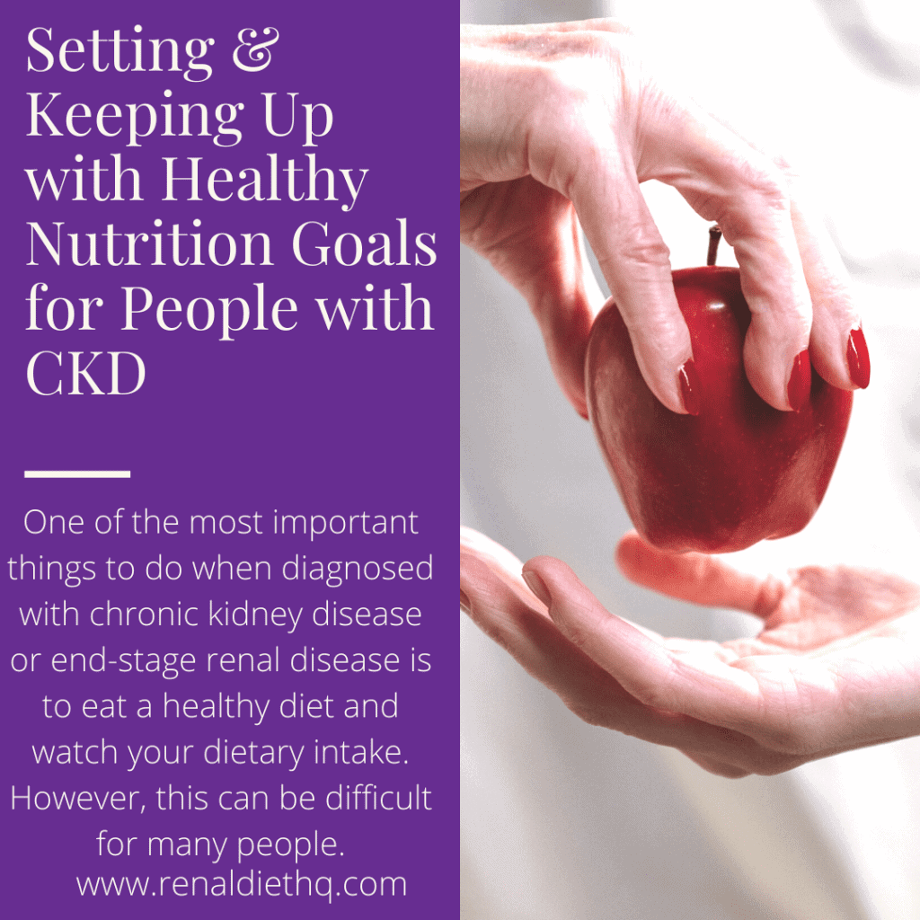 Setting & Keeping Up With Healthy Nutrition Goals for People with CKD