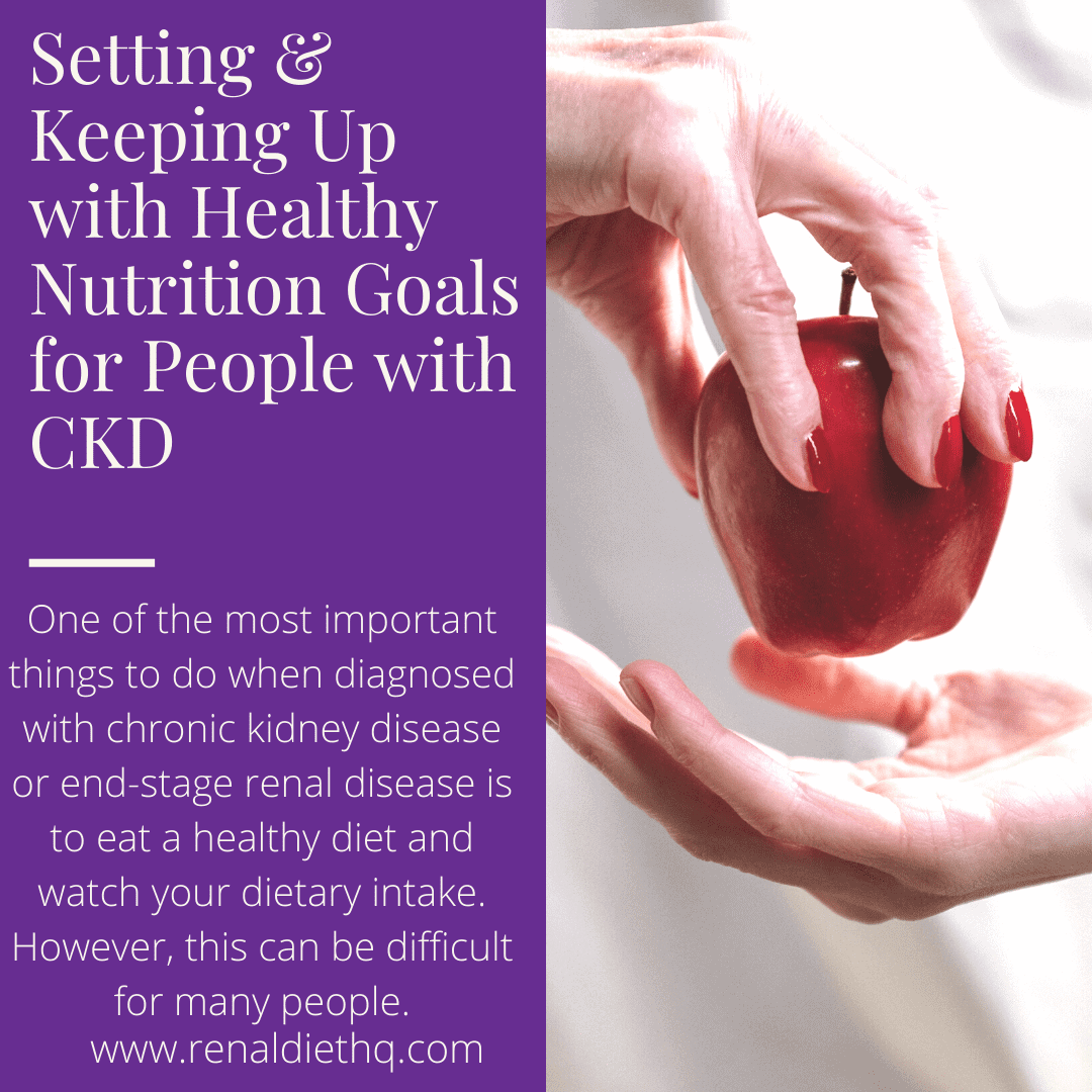 Setting & Keeping Up With Healthy Nutrition Goals for People with CKD