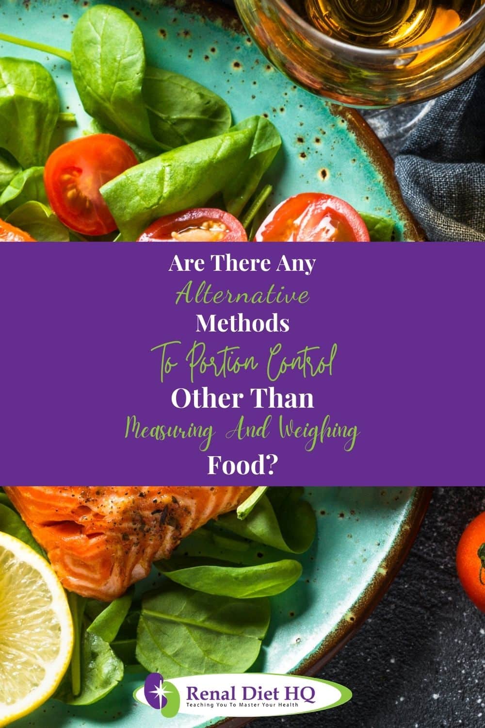 Portion Control For CKD Patients: A Dietitian's Guide - Renal Diet HQ