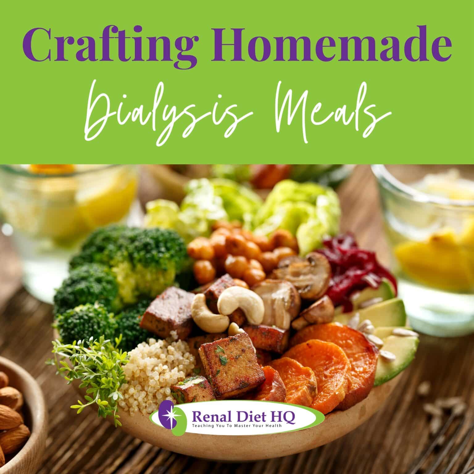 The Advantages of a Pre-Made Dialysis Diet Menu | Renal Diet Menu